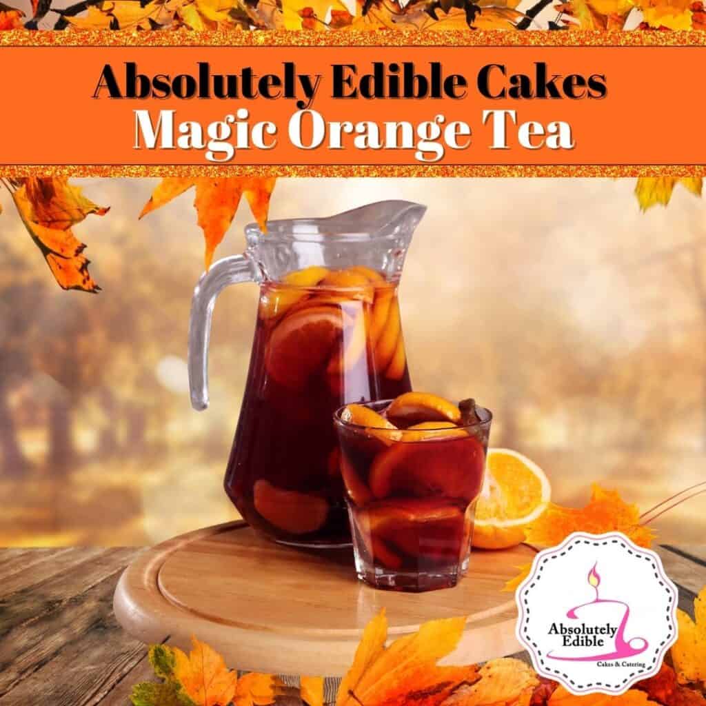 Nikki J’s Magic Orange Tea by the Gallon – Absolutely Edible Cakes